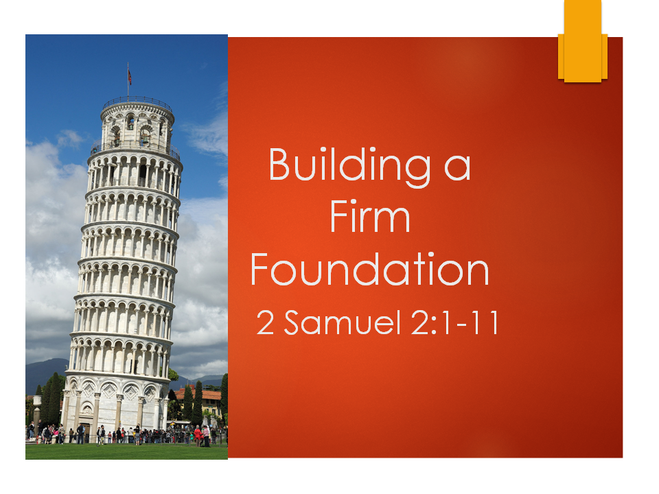 November 8 Building a Firm Foundation – Owosso First Church of the Nazarene